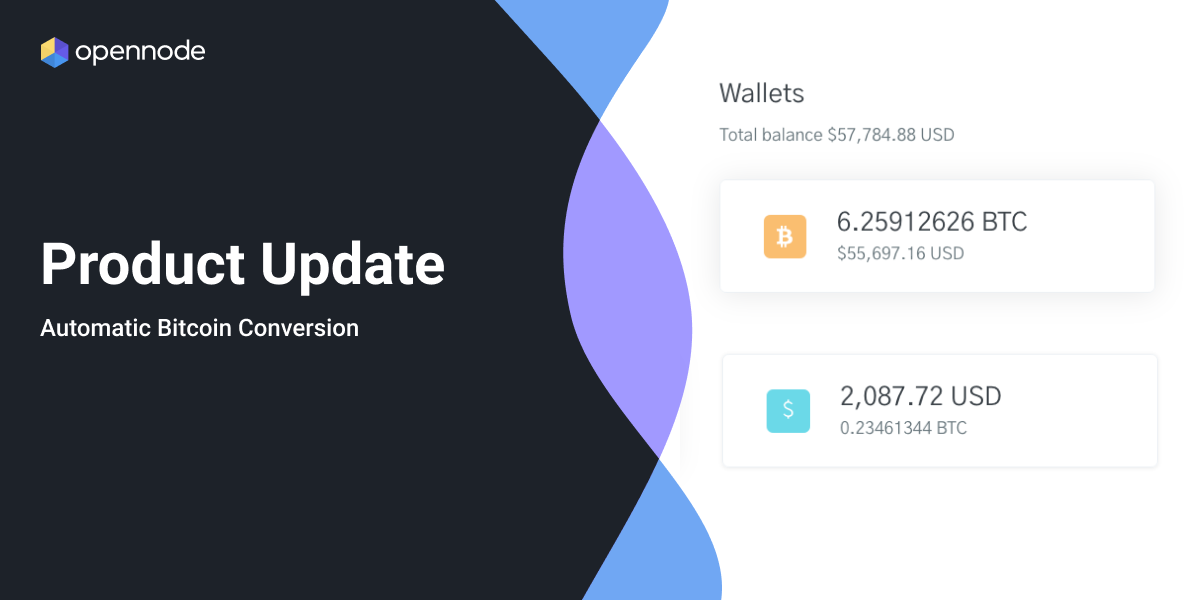 Automatic Bitcoin Conversion - OpenNode Blog